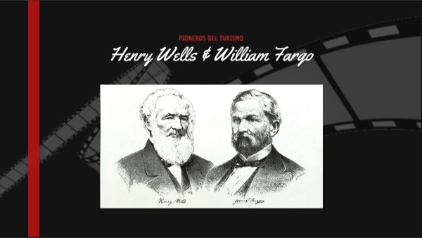 HENRY WELL AND WILLIAM FARGO