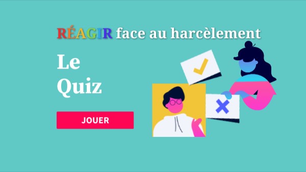 Copie FTSG ASTRID - QUIZ FORMATION RÉAGIR FACE AU HARCELEMENT