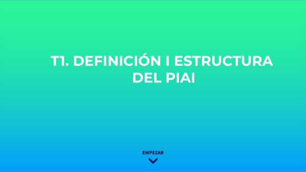 Tema 1: DEFINICIÓN Y ESTRUCTURA DEL PIAI | Genially