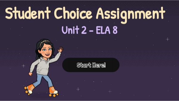 Unit 2 Choice Assignment ELA 8