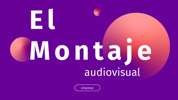 El Montaje audiovisual | Genially