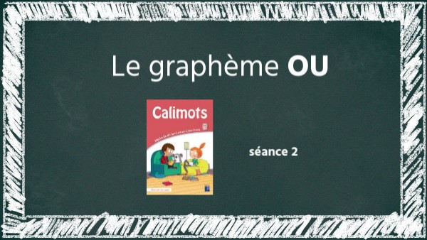 le graphèmes OU séance 2