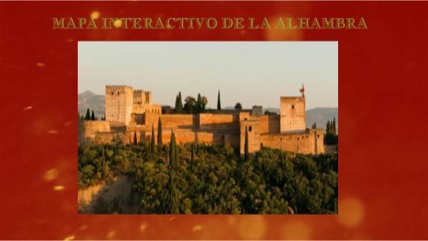 MAPA INTERACTIVO DE LA ALHAMBRAA ALHAMBRA | Genially