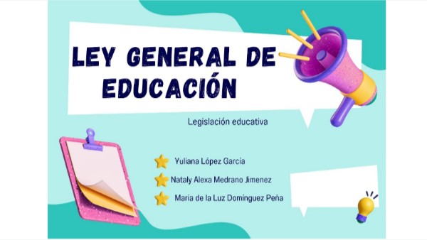 LEY GENERAL DE EDUCACIÓN | Genially