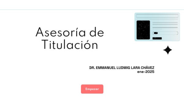 Asesoría de Titulación 31-Ene-2025 | Genially