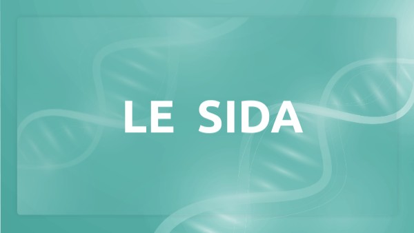 Exposé sur le sida | Genially