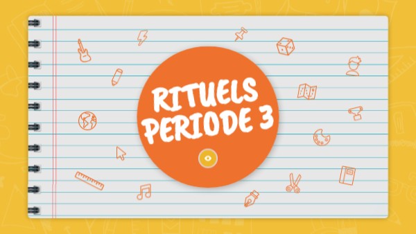 Rituels période 3 2024 2025 | Genially