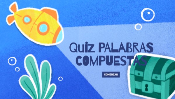 Quiz PALABRAS COMPUESTAS | Genially