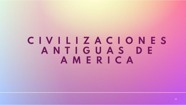 Civilizaciones antiguas de América | Genially