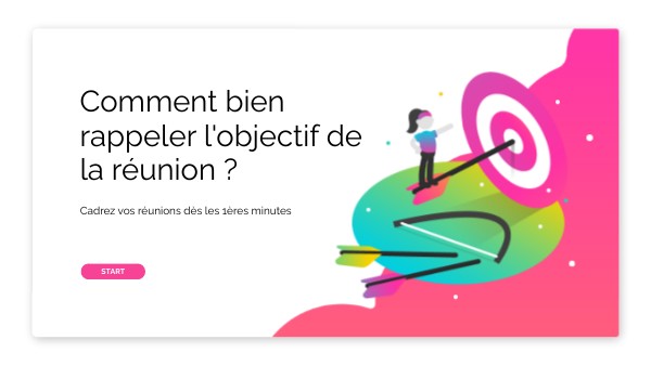 le rappel de l'objectif de la réunion