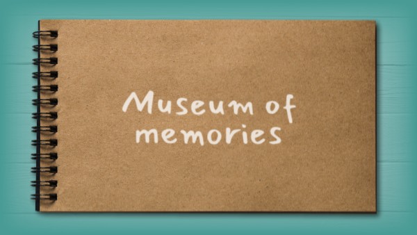 Museum of memories | Genially