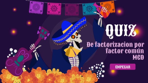 Quiz de factorización por factor común | Genially