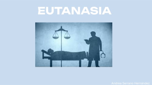 VALORES ÉTICOS EUTANASIA | Genially