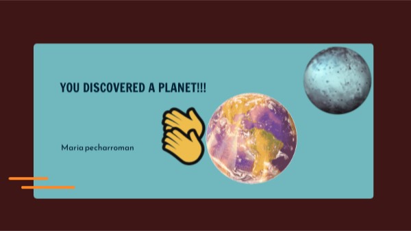 You discovered a planet!