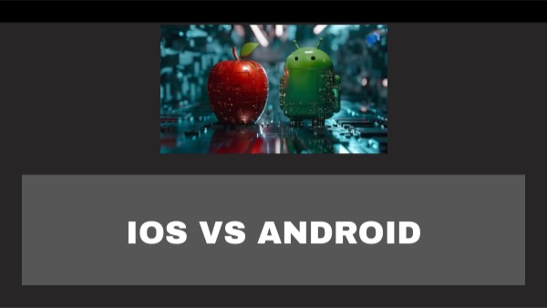 IOS VS ANDROID
