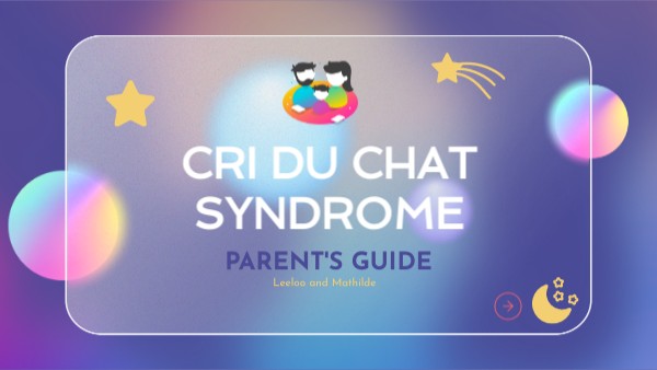 Cri du Chat syndrome - parents' guide | Genially