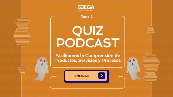 Parte 2 - Facilitamos la Comprensión de Productos, Sevicios y Procesos | Genially