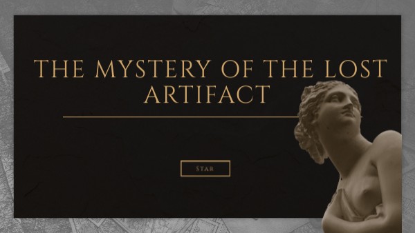 Mystery of the Lost Artifact! | Genially