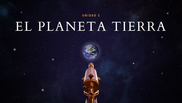 Unidad 1: LA TIERRA Y EL PAISAJE | Genially
