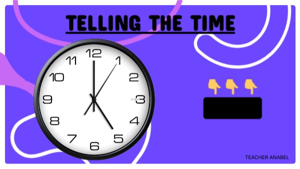 TELLING THE TIME - TEACHER ANABEL