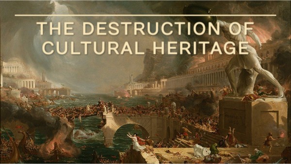 Destruction of Cultural Heritage | Genially