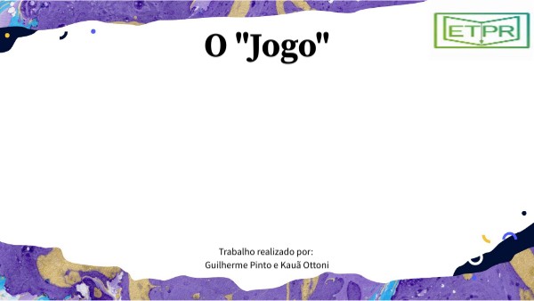 Trabalho do "Jogo" | Genially