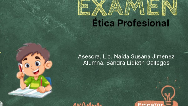 EXAMEN ETICA PROFESIONAL | Genially
