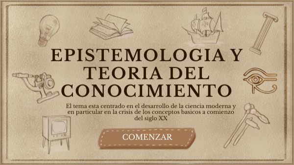 Epistemología y la Teoría del conocimiento | Genially