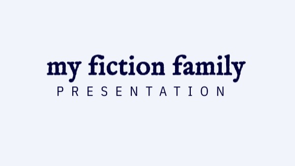 my fiction family