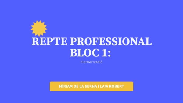 REPTE PROFESSIONAL BLOC 1: | Genially