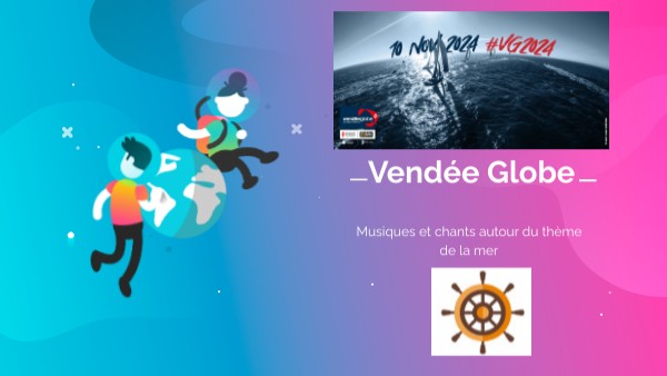 Rituels Musiques et chants autour du thème de la mer (Vendée Globe) | Genially