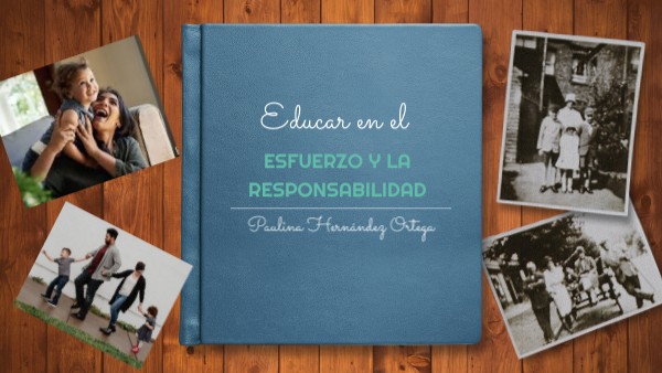Educar en el esfuerzo y responsabilidad | Genially