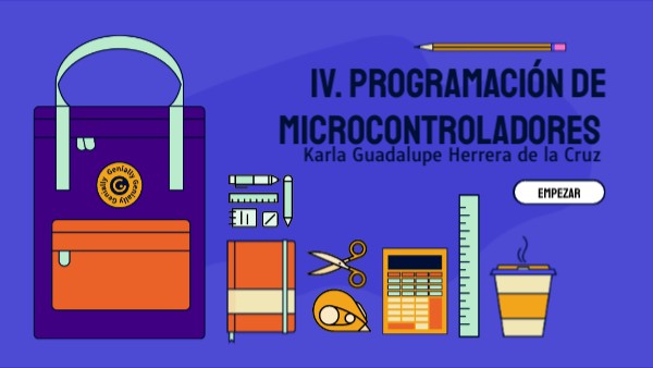 IV. programación de MICROCONTROLADORES | Genially