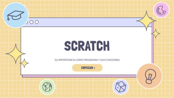 Tarea 1 ¿Qué es SCRATCH? | Genially