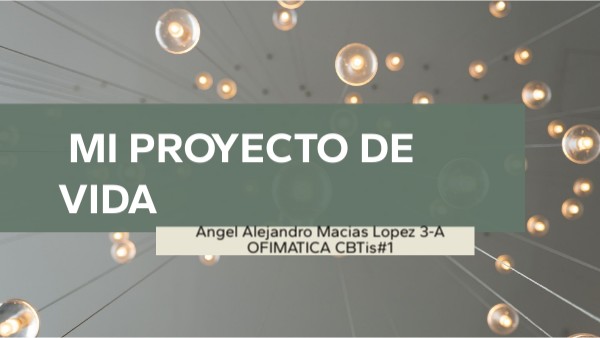 Mi proyecto de vida | Genially