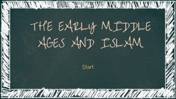 The Early Middle Ages and ISLAM