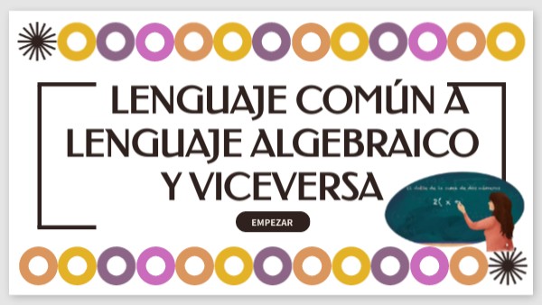 Lenguaje común y algebraico | Genially