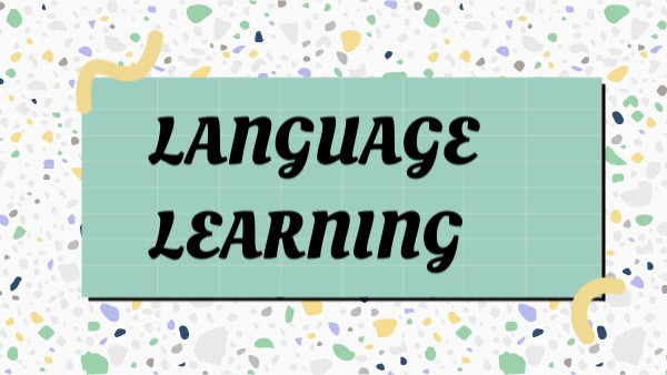 LANGUAGE LEARNING | Genially