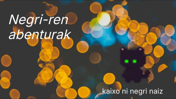 Negri-ren Abenturak | Genially