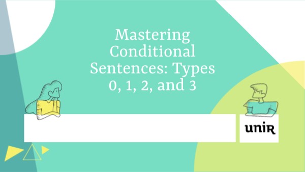 Mastering Conditional Sentences | Genially