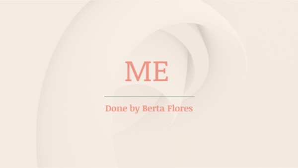 ABOUT ME/ BERTA FLORES