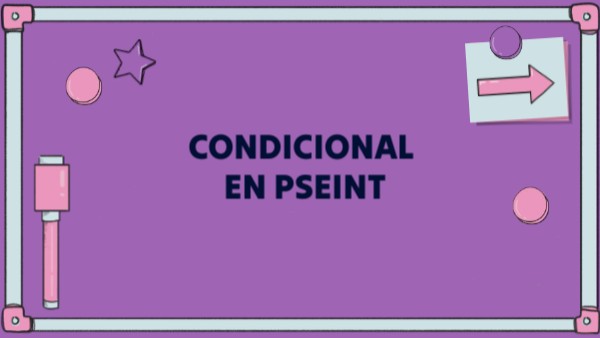 PSEINT_2BACH_CONDICIONAL | Genially