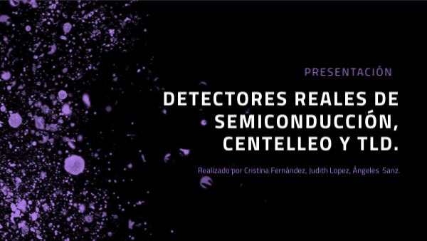 Detectores de semiconducción, centelleo y TLD | Genially