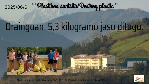 Plastic destroy / Plastikoa suntsitu