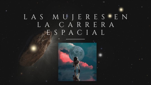 11F ESO FYQ Mujeres en la carrera espacial