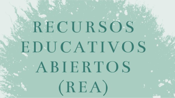 RECUSOS EDUCATICOS ABIERTOS (REA)
