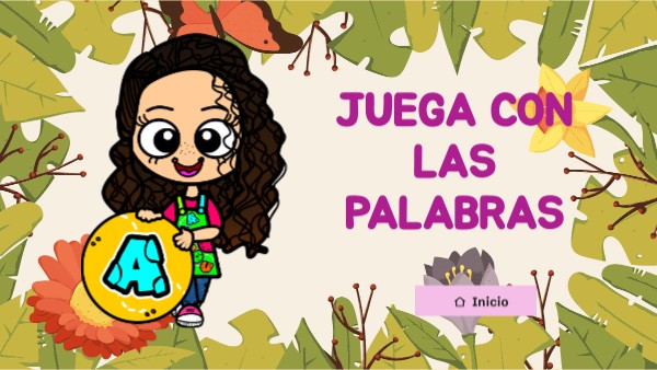 JUEGO CON LAS PALABRAS | Genially