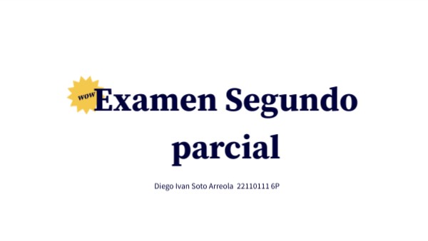 Examen Segundo parcial | Genially