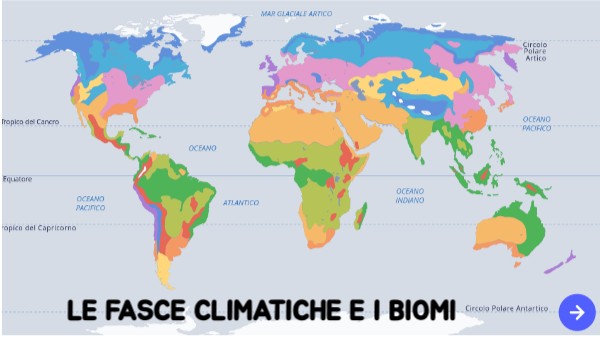 Le fasce climatiche e i biomi | Genially