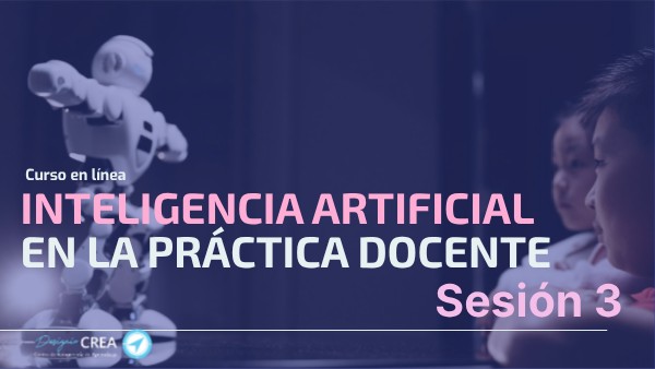 Curso Inteligencia Artificial en la Práctica Docente DEN S3